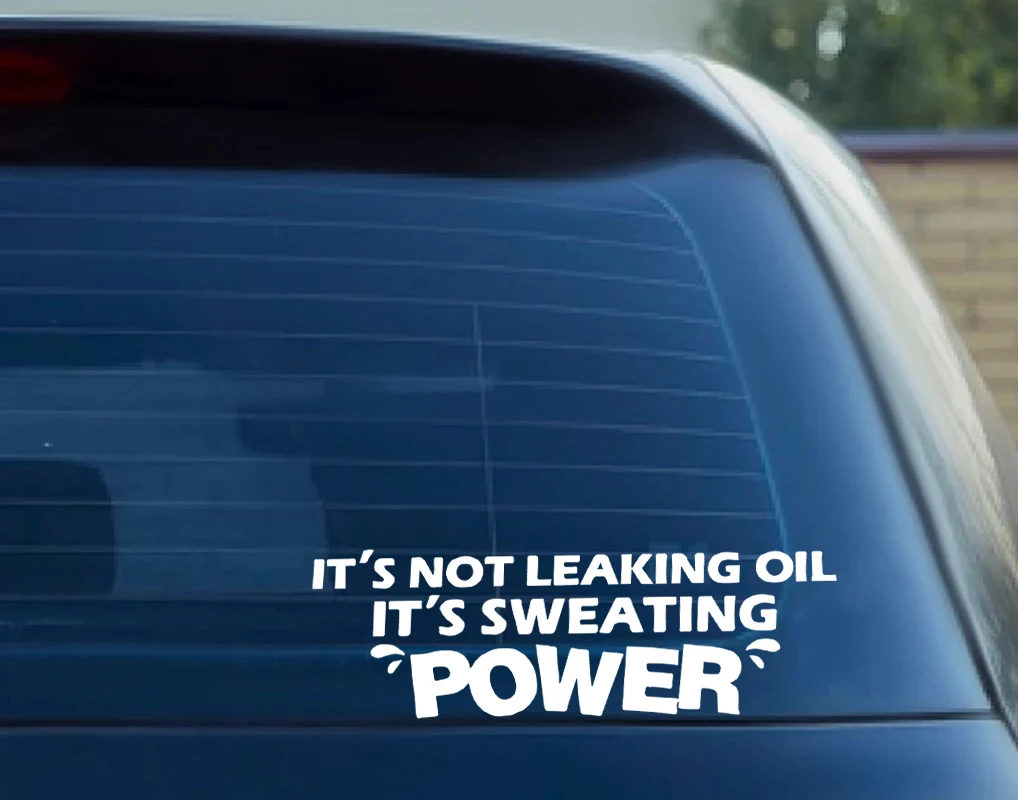 funny-car-stickers-decals-it-s-not-leaking-oil-it-s-sweating-power-car