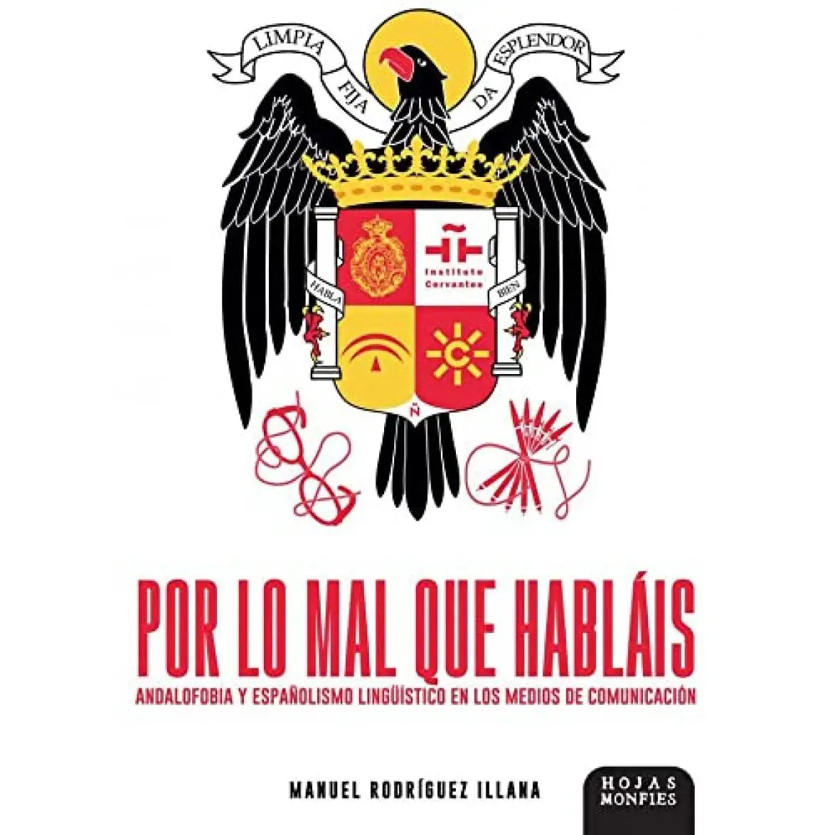 Libro POR LO MAL QUE HABLÁIS. Editorial HOJAS MONFIES Año 2020 Autor ...