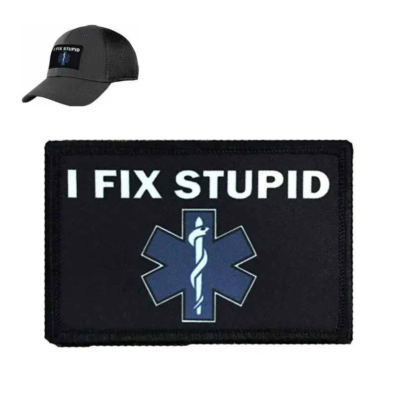 I Fix Stupid Patch Emblem Badge Emt Medic Funny Military Decorative ...