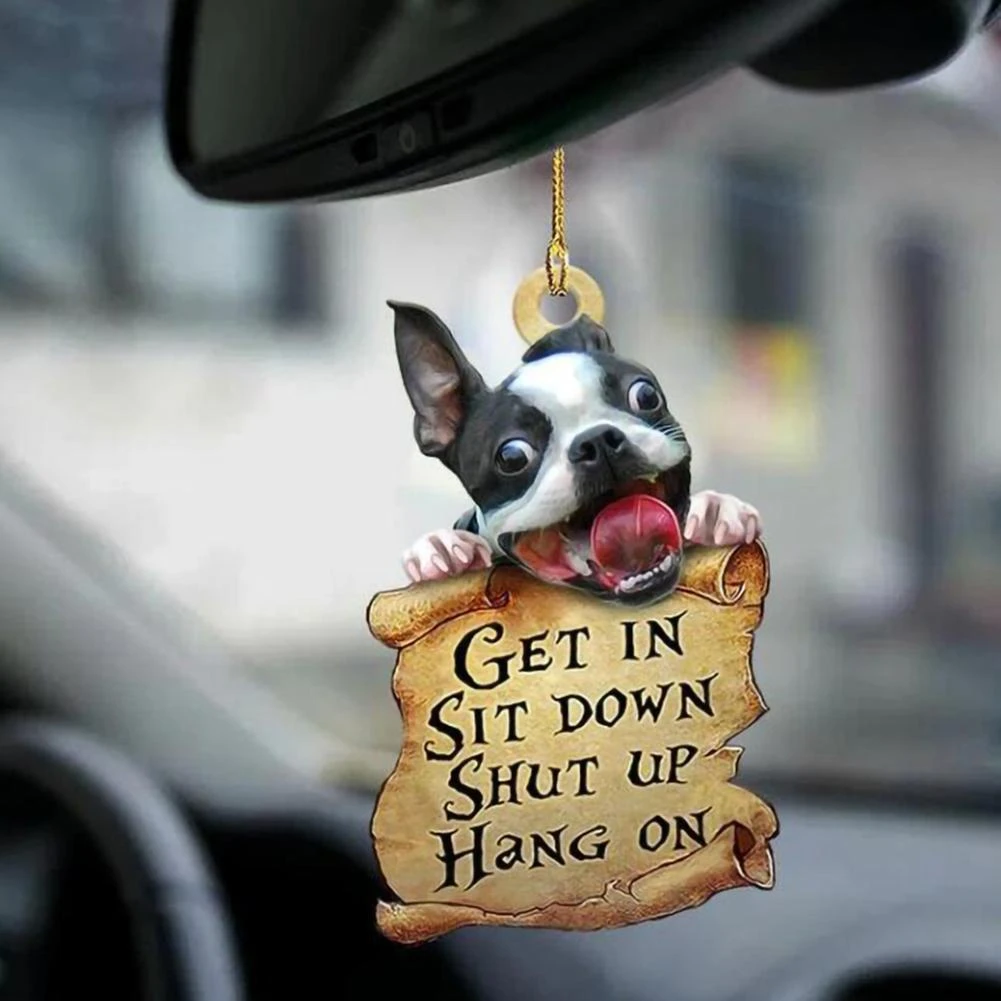 Cute Dog Lover Get in Sit Down Shut Up on Car Hanging Ornament Cartoon ...