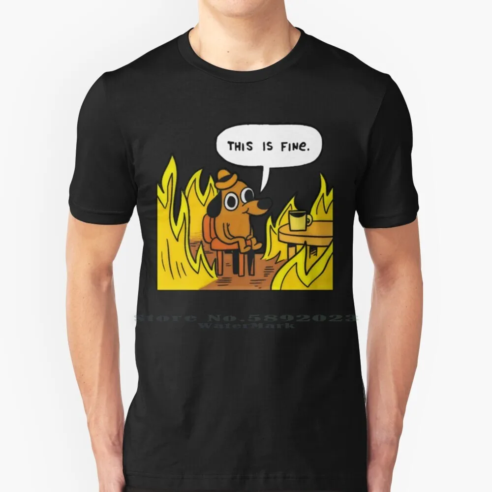 This-Is-Fine-Dog-Fire-Meme-T-Shirt-100-Pure-Cotton-Big-Size-This-Is ...
