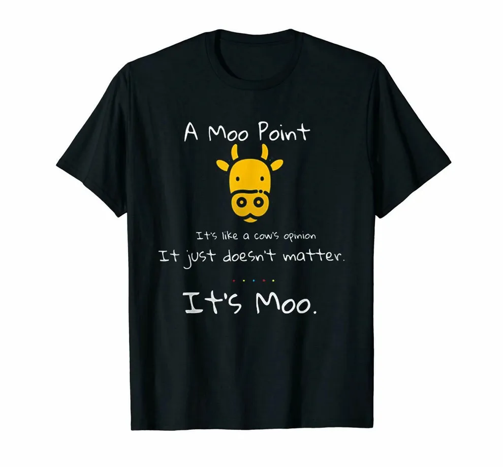 A Moo Point It Doesn'T Matter It'S Moo Friends Meme Black T Shirt Joey ...