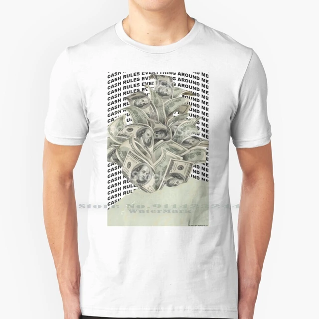 Cash Rules Everything Around Me Shirt