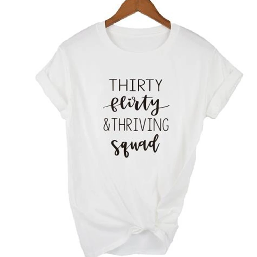 Thirty Flirty And Thriving T Shirt