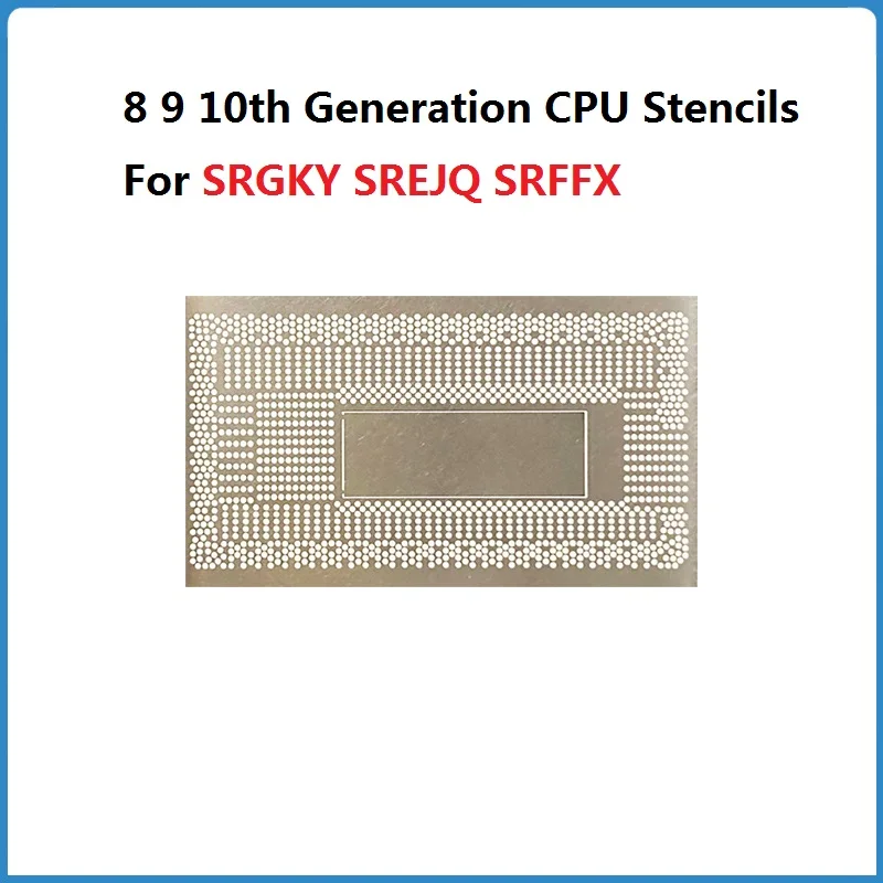 8 9 10th Generation CPU Stencil For SRGKY SREJQ SRFFX SRF6X I7 8565U I5 8265U BGA IC Chip ...