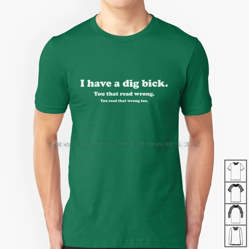 I-Have-A-Dig-Bick-100-Cotton-T-Shirt-I-Have-A-Dig-Bick-Big-Dick.jpg