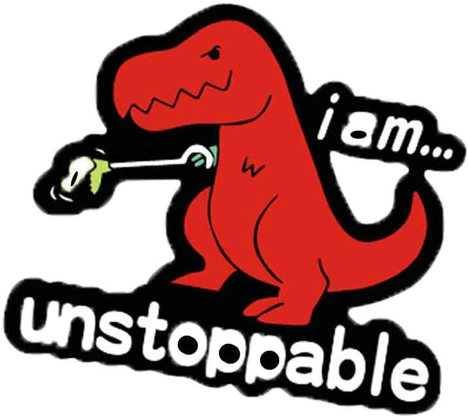 I Am Unstoppable T Rex