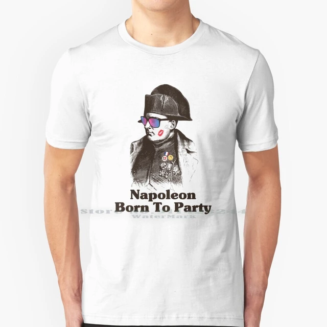 Napoleon Born To Party
