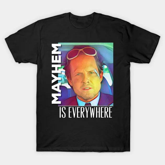 Men T-shirt Mayhem Is Everywhere Funny Allstate Graphic Design Tshirt ...