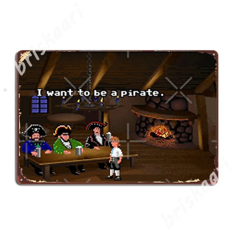 I Want To Be A Pirate! (Monkey Island 2) Metal Signs Wall pub Plates ...