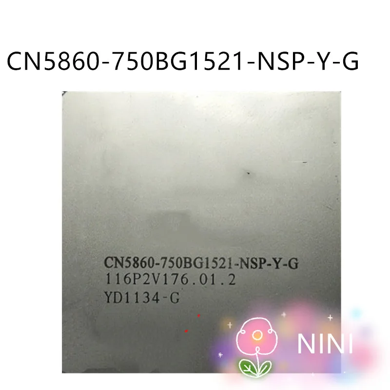 CN5860 750BG1521 NSP Y G BGA 100% nuevo, Original|Accesorios de batería ...