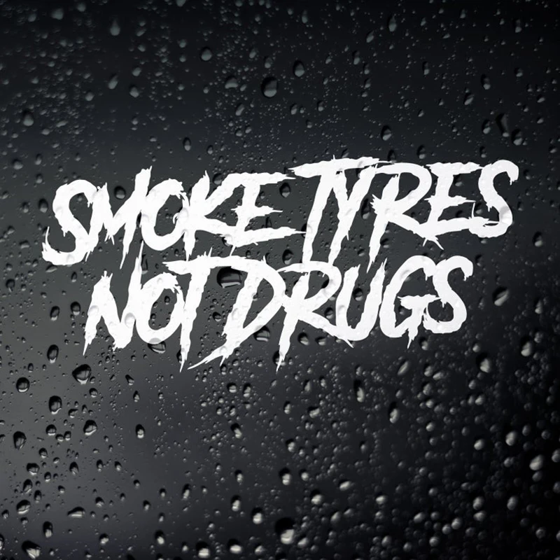 Black-White-Smoke-Tyres-Not-Drugs-JDM-Car-Sticker-Small-Big-Size ...