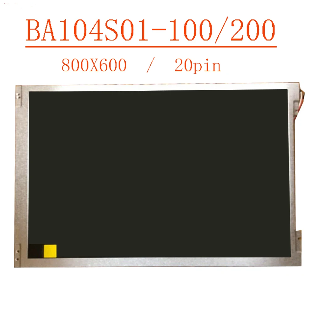 Original BA104S01-200 BA104S01-100 10.4 "800*600 TFT LCD Display Panel BA104S01 200