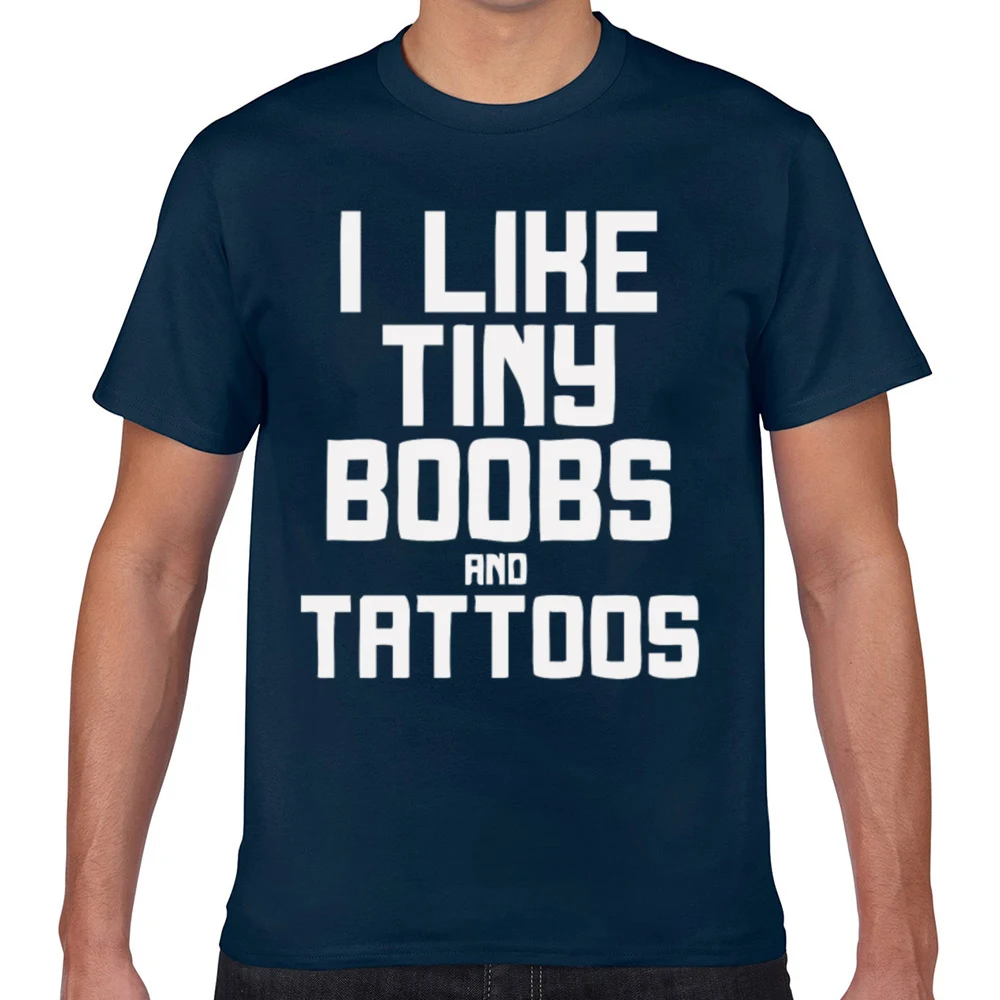 Tops T Shirt Men New Design I Like Tiny Boobs And Tattoos Super Humor