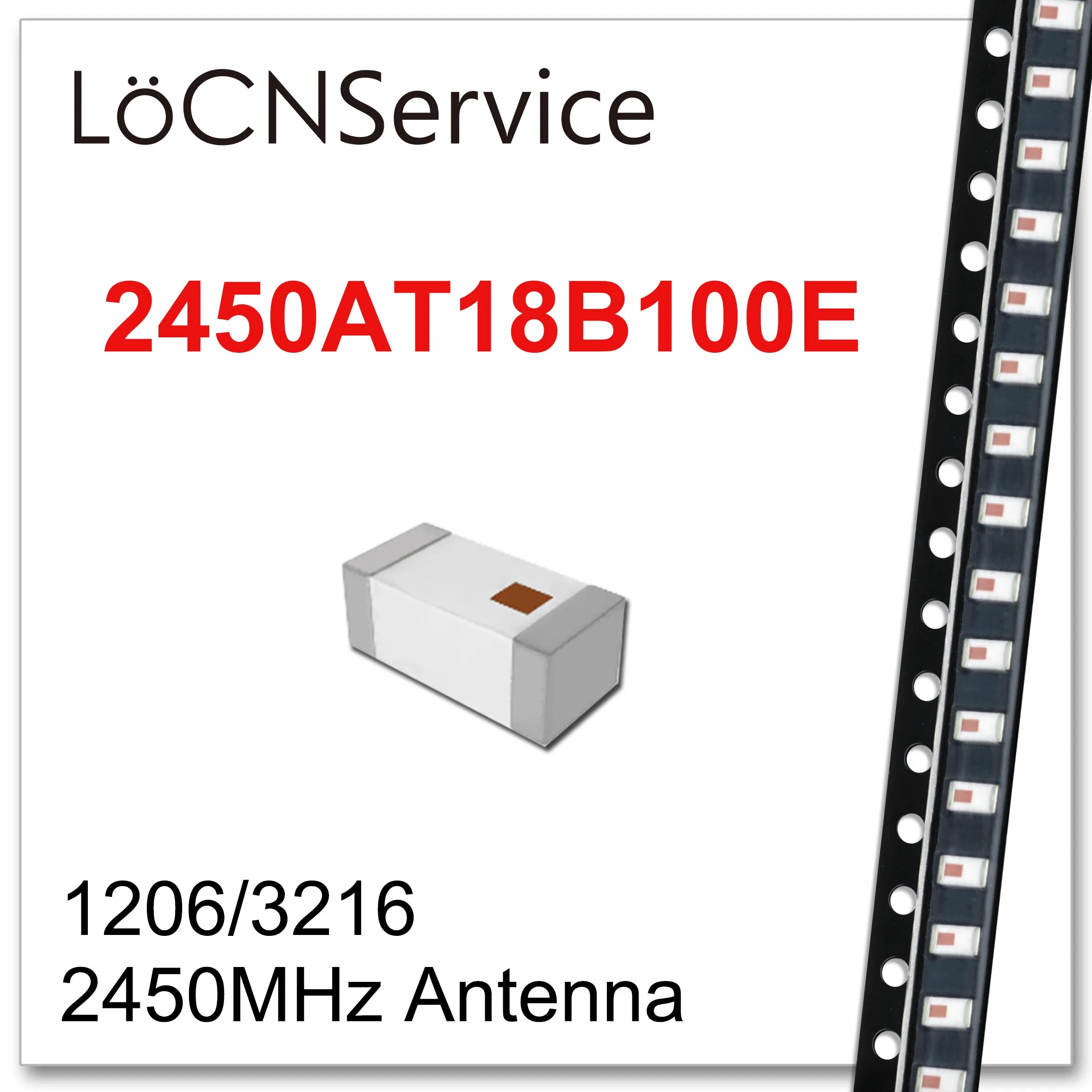 LoCNService 100PCS 500PCS 3000PCS 1206/3216 2450AT18B100E 2450MHz ...
