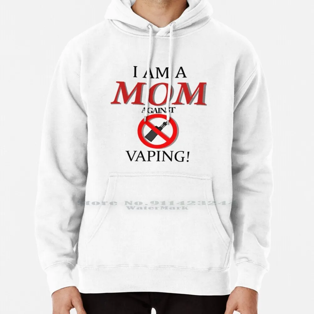 I-Am-A-Mom-Against-Vaping-Hoodie-Sweater-6xl-Cotton-Vape-Bad-Vaping-Bad ...