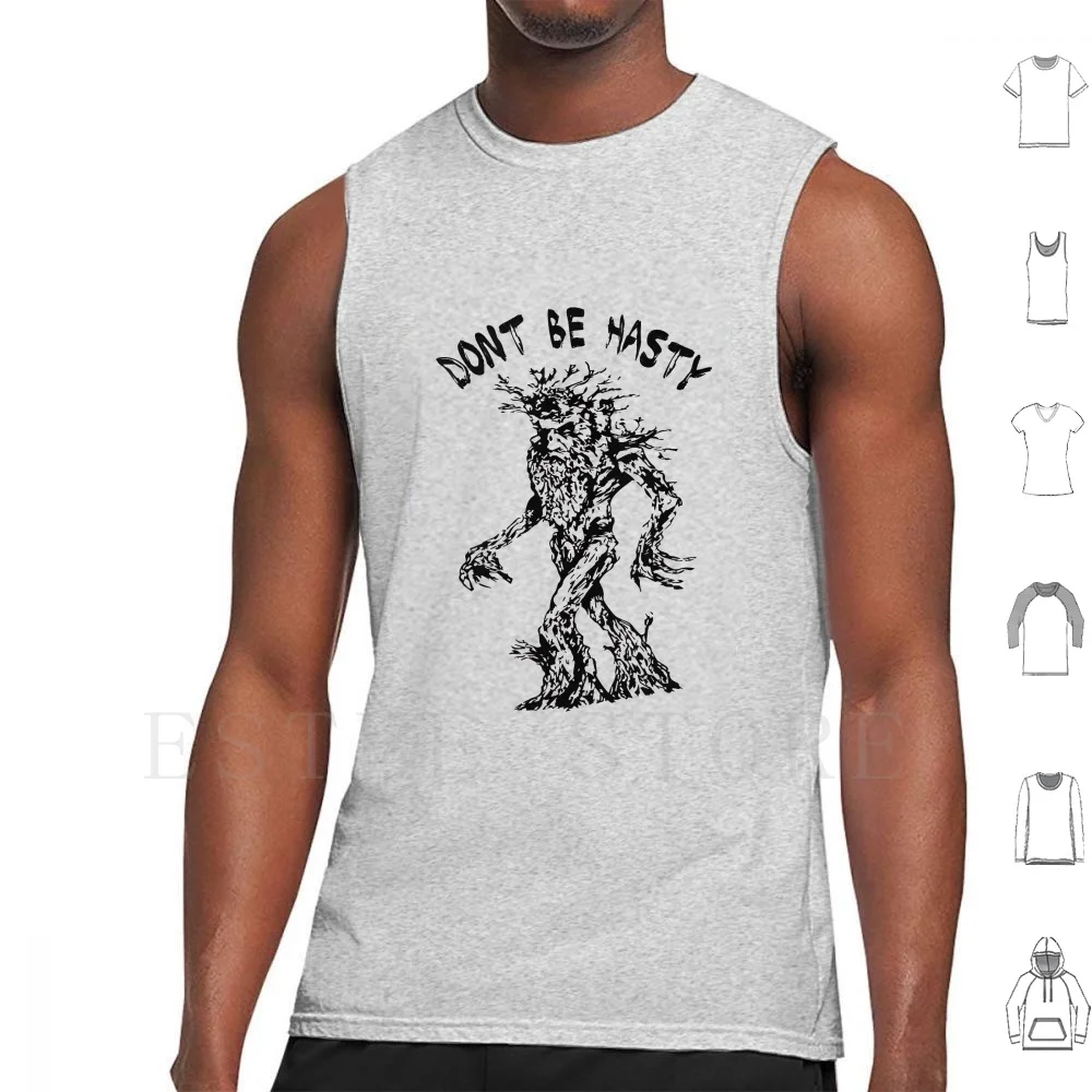 Dont Be Hasty Treebeard