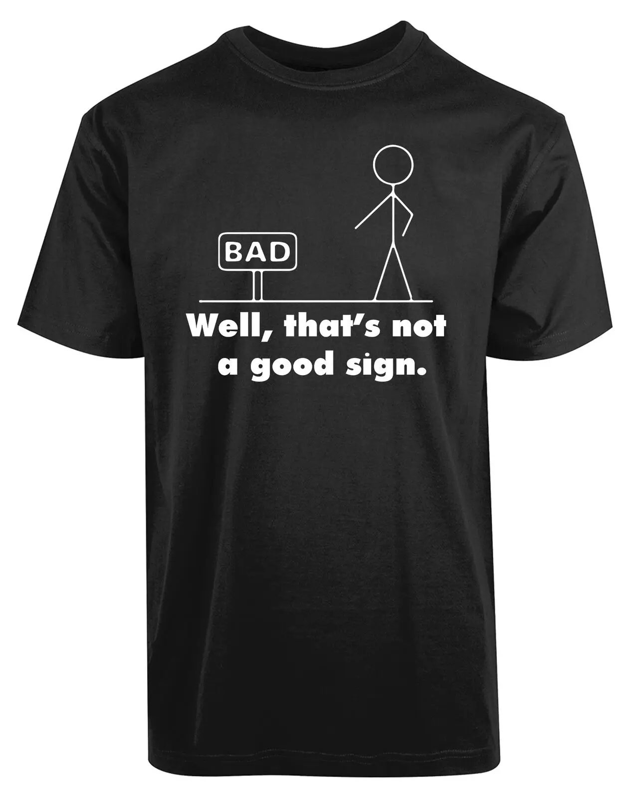 That's Not a Good Sign Funny Novelty Adult Humor Sarcastic Cool Mens ...