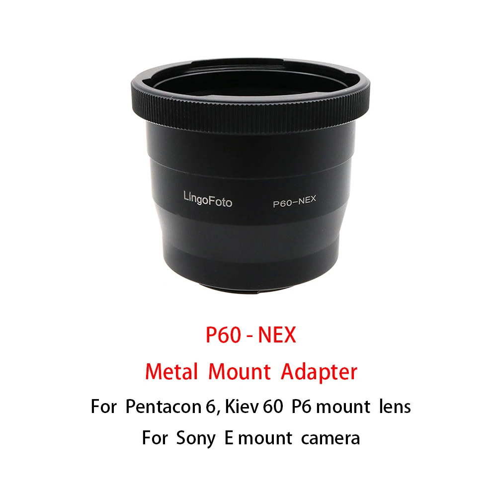 P60-NEX Metal Mount Adapter Ring for Pentacon 6,Kiev 60 P6 mount Lens ...