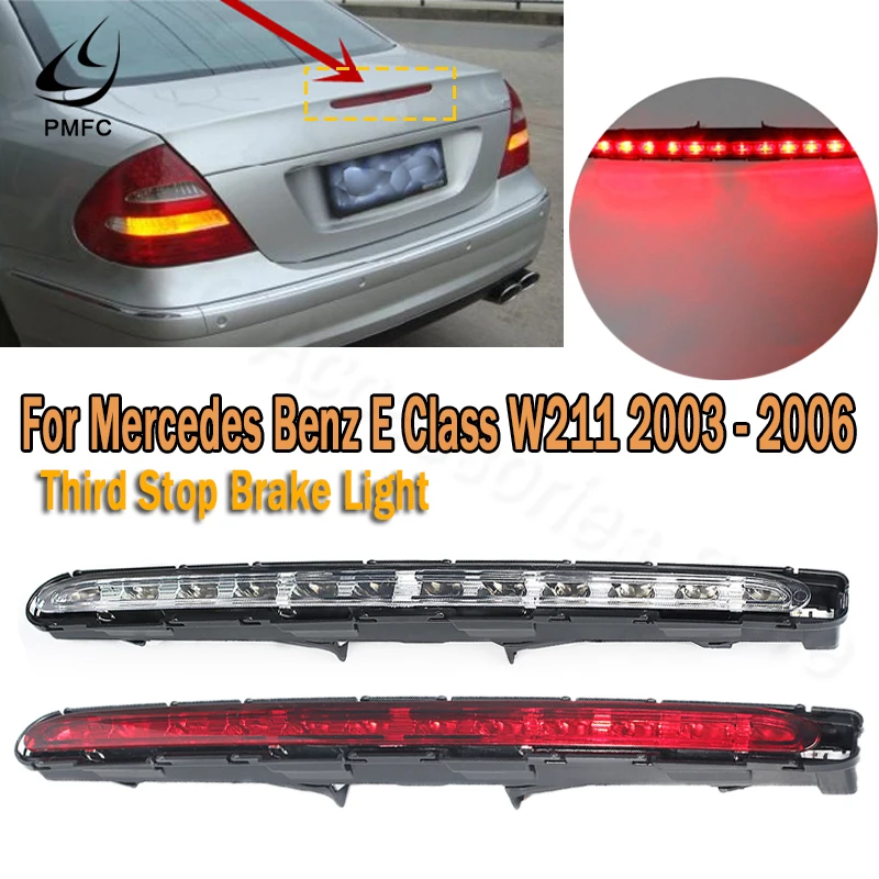 PMFC 메르세데스 벤츠 E 클래스 W211 2003 2005 2006 2118201556 LED 후방 정지 램프, 제 3 정지 ...