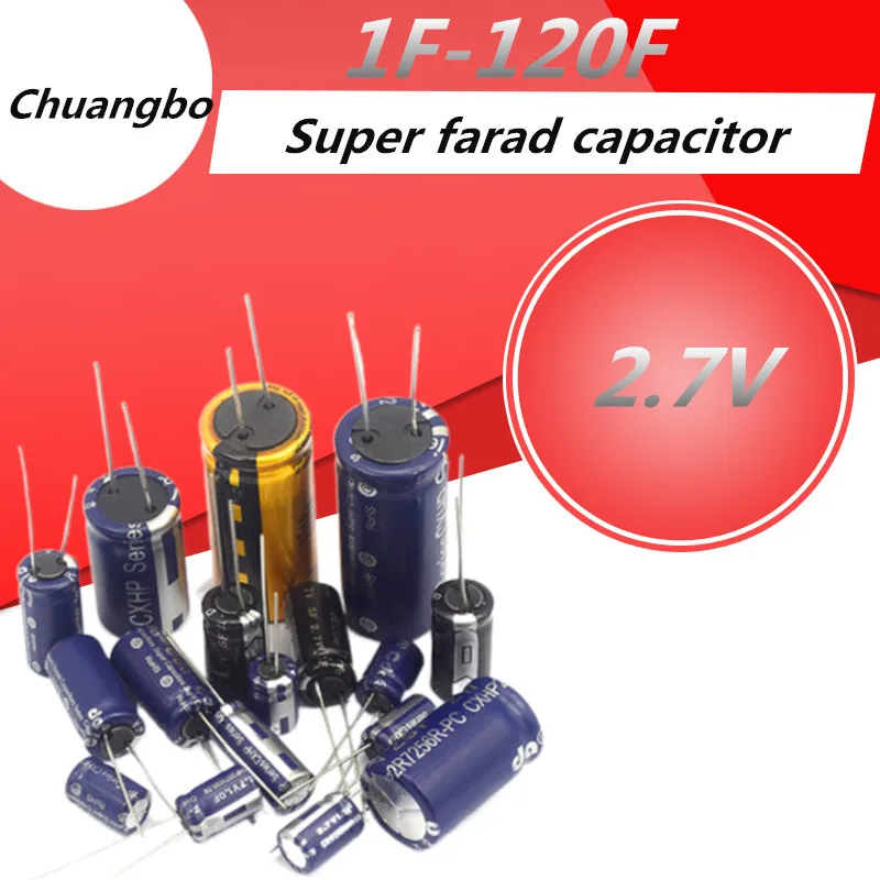 Super condensateurs farad 2.7V 0.5F 1.0F 1F 2F 3.3F 4F 4.7F 5F 6F 7F 8F 10F 15F 20F 25F 30F 50F ...