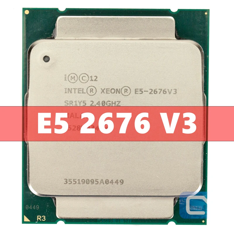 Intel E5 2676 V3 2.4GHz 30MB 12 Core 120W 22nm Socket LGA 2011 3 E5 2676 V3 SR1Y5 Processor cpu ...