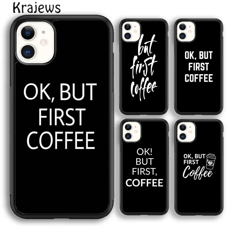 Krajews OK But First Coffee Phone Case Cover For iPhone 14 5 SE 6 7 8 ...