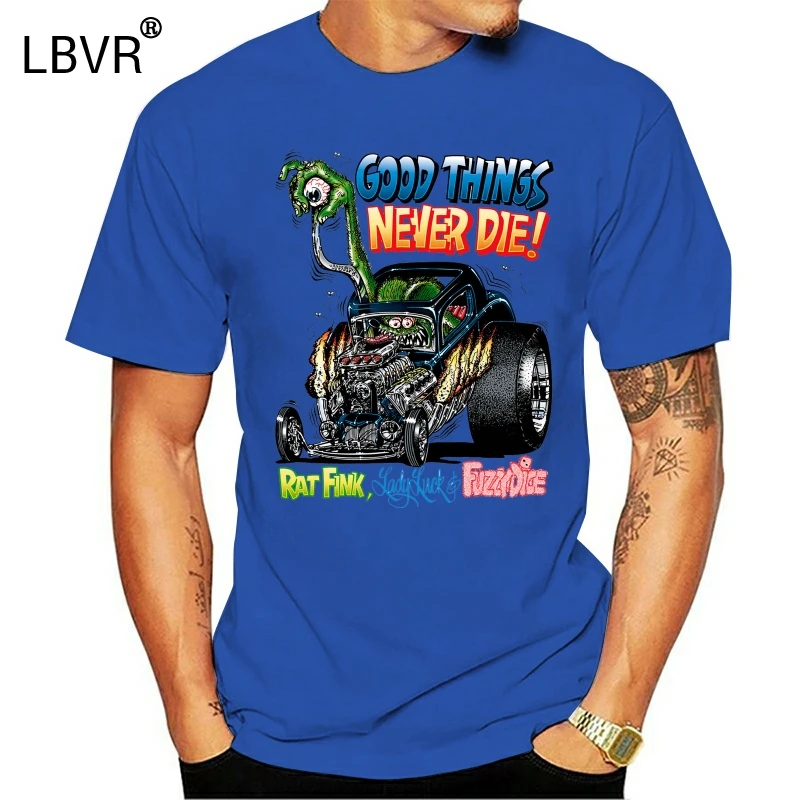 Rat Fink Good Things Never Die T-shirt Big Daddy Ed Roth Lowbrow Hot Rod Biker - T-shirts ...