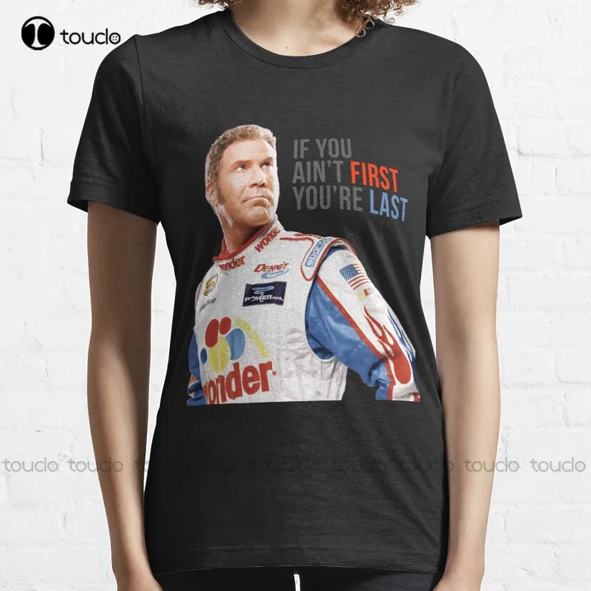 Ricky Bobby If You Aint First Youre Last