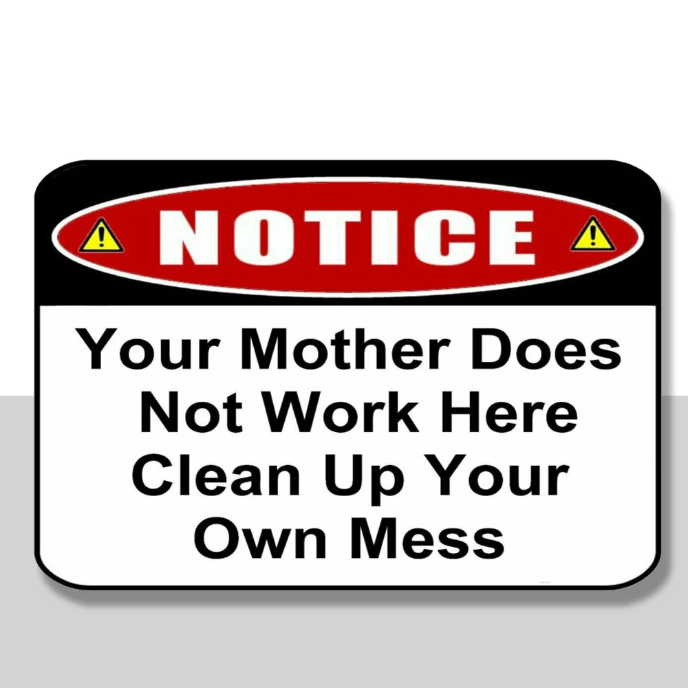 Notice-Your-Mother-Does-Not-Work-Here-Laminated-Sign-13-Variations ...