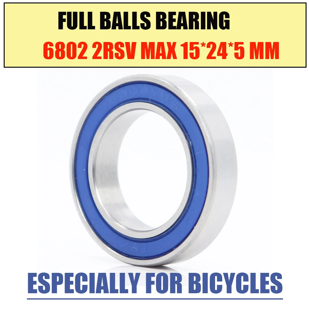 6802 2RSV MAX Bearing 15*24*5mm ( 1 PC ) Full Balls Bicycle Pivot ...