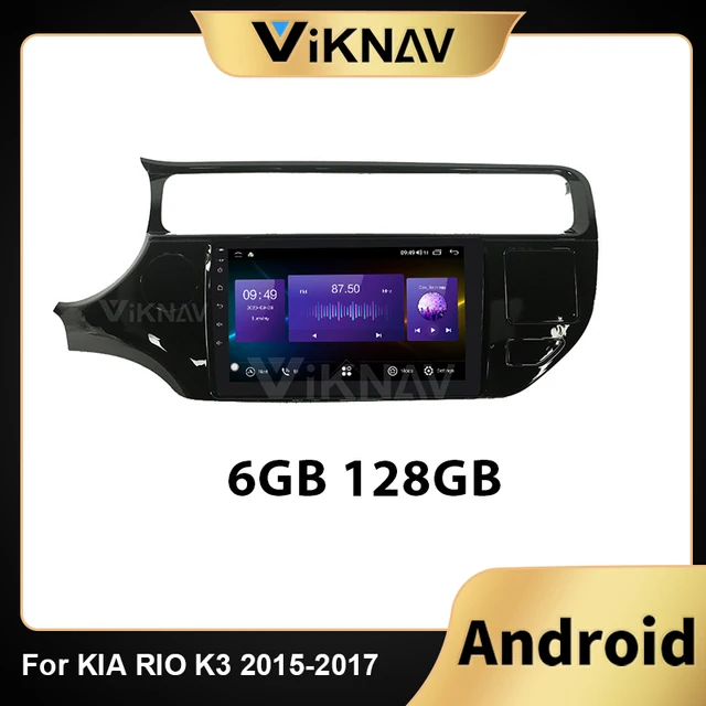 128G 2din Android Car Radio For KIA RIO K3 2015 2016 2017 LHD Car ...