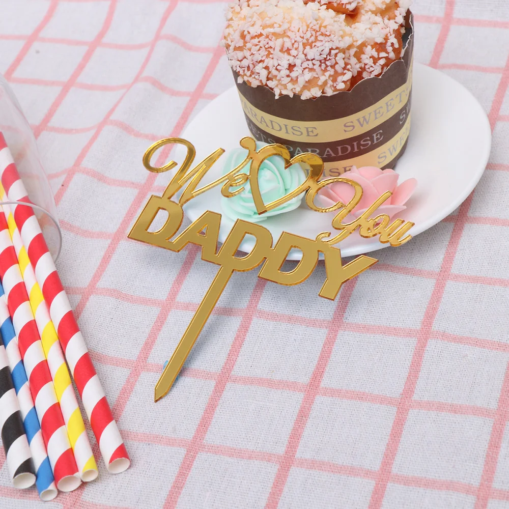 We Love Daddy Acrylic Cake Topper Creative Cupcake Picks Decoration ...