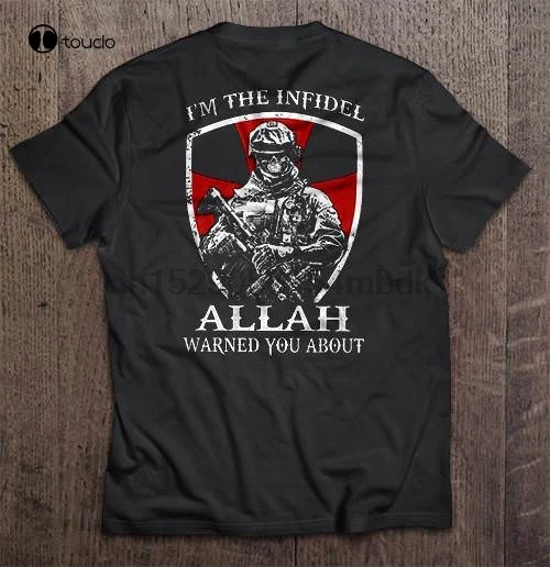 Men-T-Shirt-I-M-The-Infidel-Allah-Warned-You-About-Crusader-Version ...