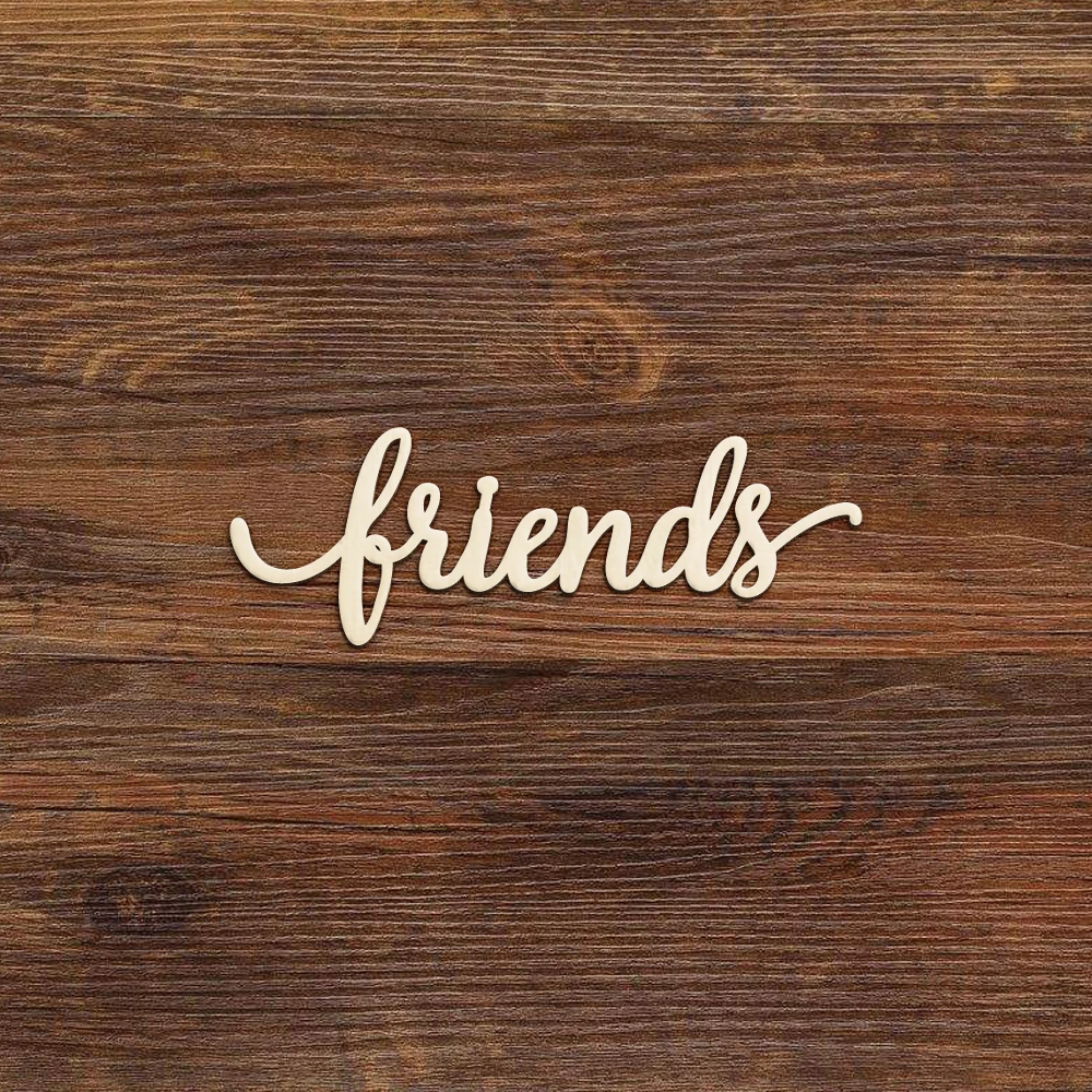 Laser Cut Unfinished Wood Friends Wood Sign Multiple Sizes Wood Gift ...