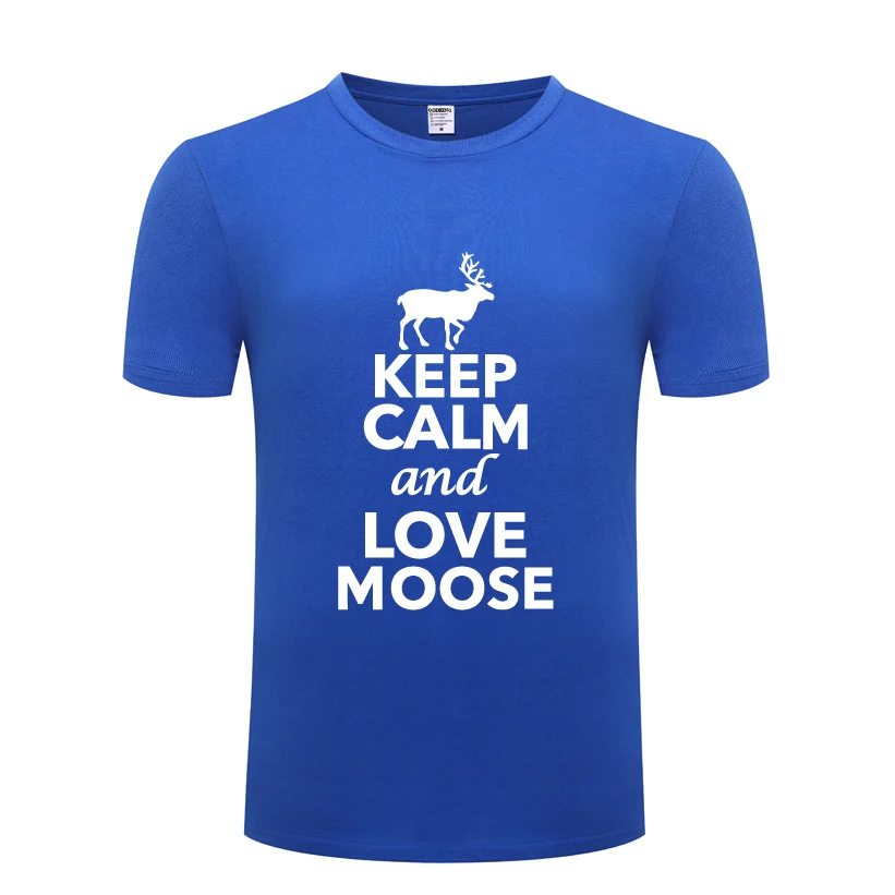 Keep Calm And Love Moose Novelty Funny Mens T Shirt T Shirt Men 2018