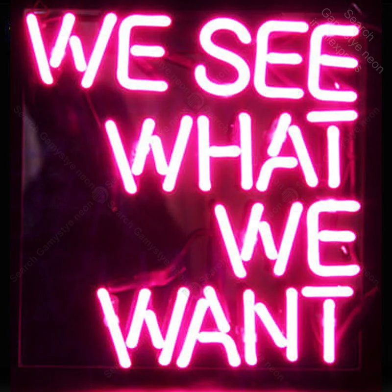 NEON SIGN For We See What We Want NEON Bulbs Lamp Decor Restaurant ...