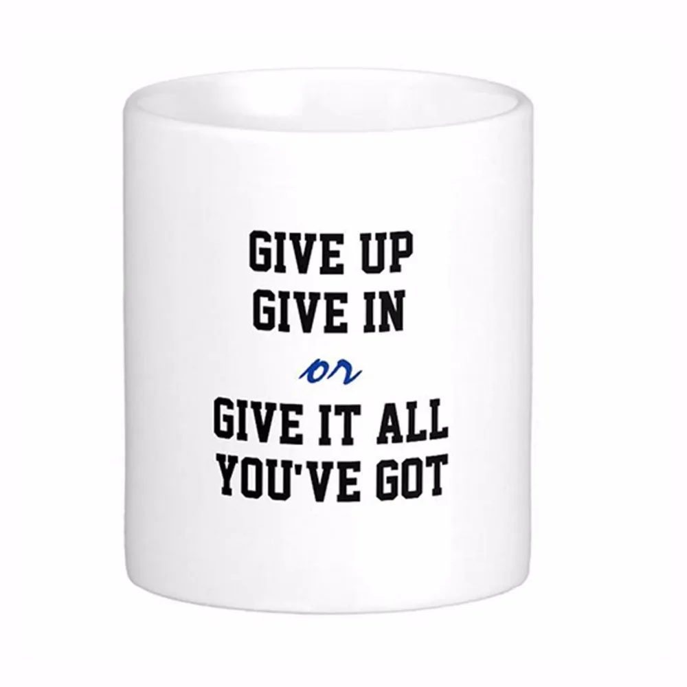 Funny Motivational Give Up Give In Quote White Coffee Mugs Tea Mug