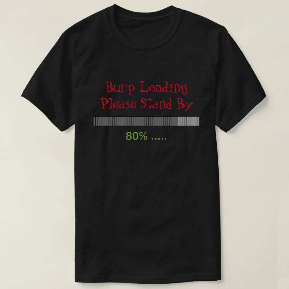 Printed Men T Shirt Cotton Short Sleeve Funny Burp Loading Men Basic ...