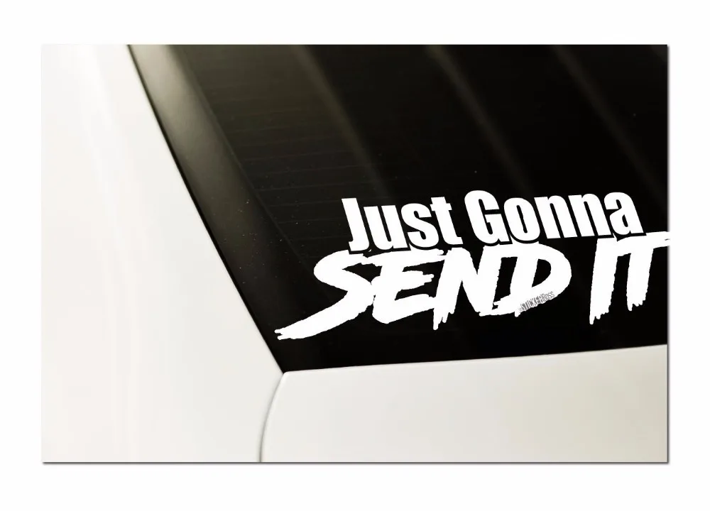 Just Gonna Send It DECAL Sticker 8" car window Sticker for JDM slammed ...