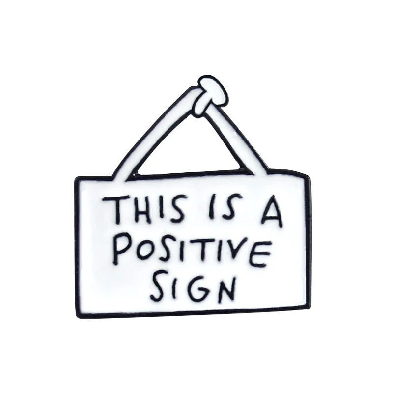 THIS-IS-A-POSITIVE-SIGN-White-Signage-Metal-Enamel-Brooch-Fashion-Cute ...