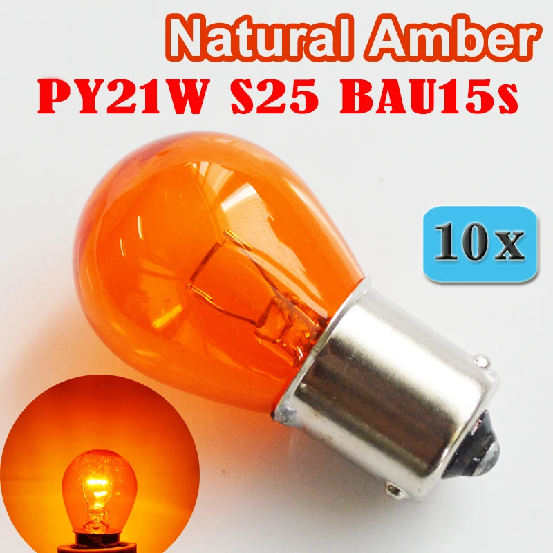 10 x PY21W S25 BAU15s Natural Amber Glass Bulb 12V21W Auto Tail Bulb ...