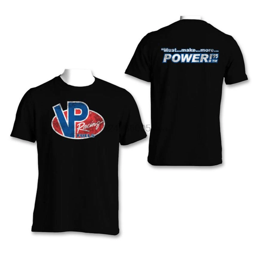 ORIGINAL VP RACING FUELS MUST MAKE MORE POWER T Shirt Racing Apparel ...