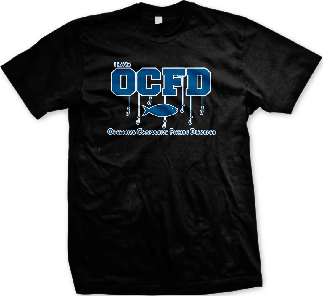 OCFD Obsessive Compulsive Fishing Disorder Funny Mens T shirt free ...