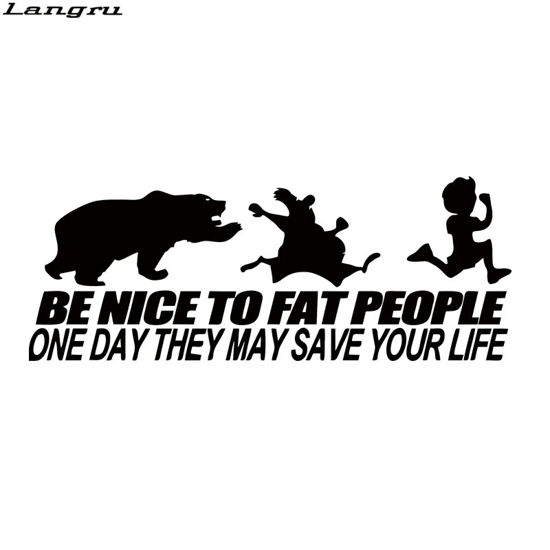 Langru Be Nice To Fat People Someday Vinyl Decal They May Save Your ...