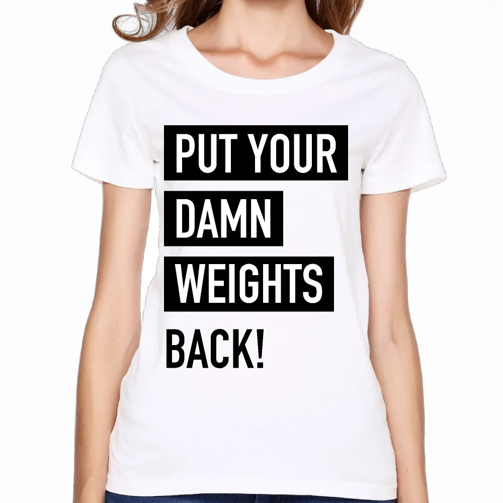 2017 Put Your Damn Weights Back Printing Women Premium Cotton Shirt ...