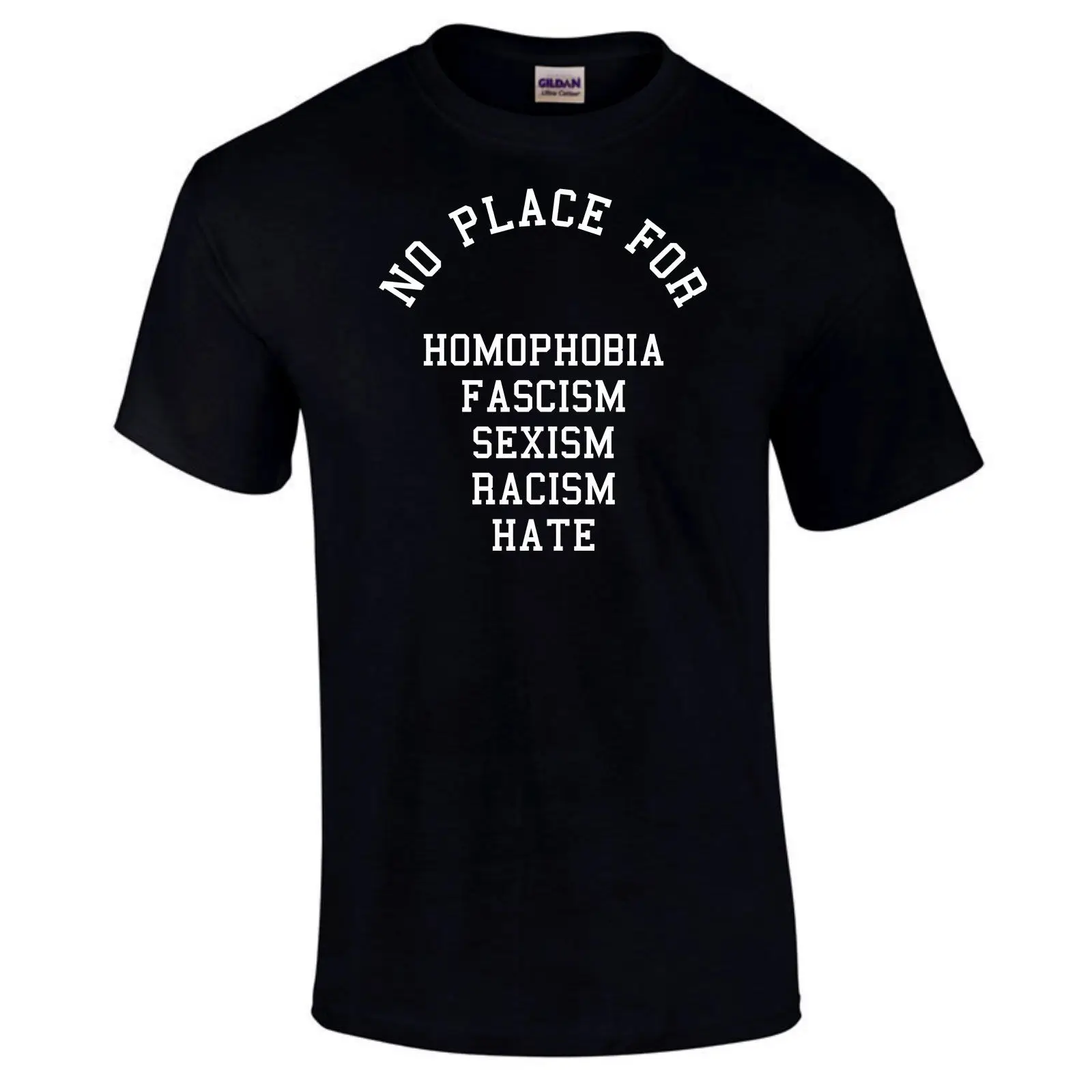No Place For Hate Sexism Homophobia Racism Quality Unisex T shirt S 5XL ...