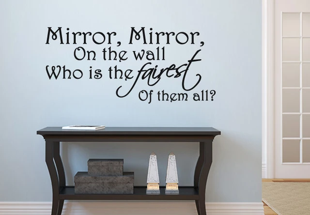 Mirror Mirror On The Wall Whos The Fairest Of Them All Quote