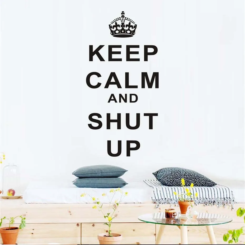 Keep Calm And Shut Up Wall Stickers Diy Waterproof Art Vinyl Decal ...