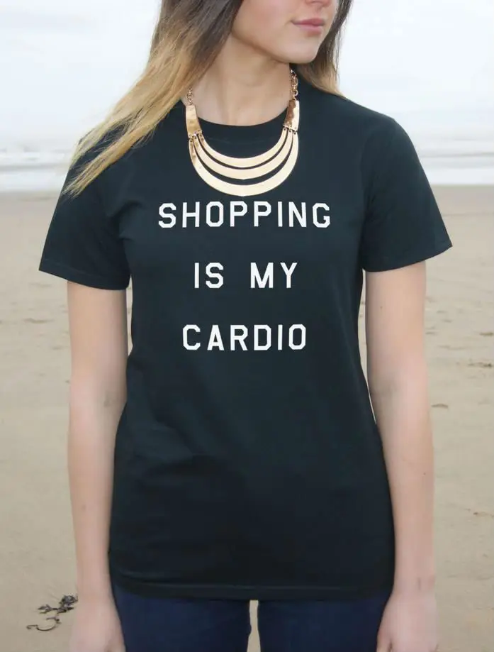 SHOPPING-IS-MY-CARDIO-Letters-Print-Women-Tshirt-Cotton-Casual-Shirt ...